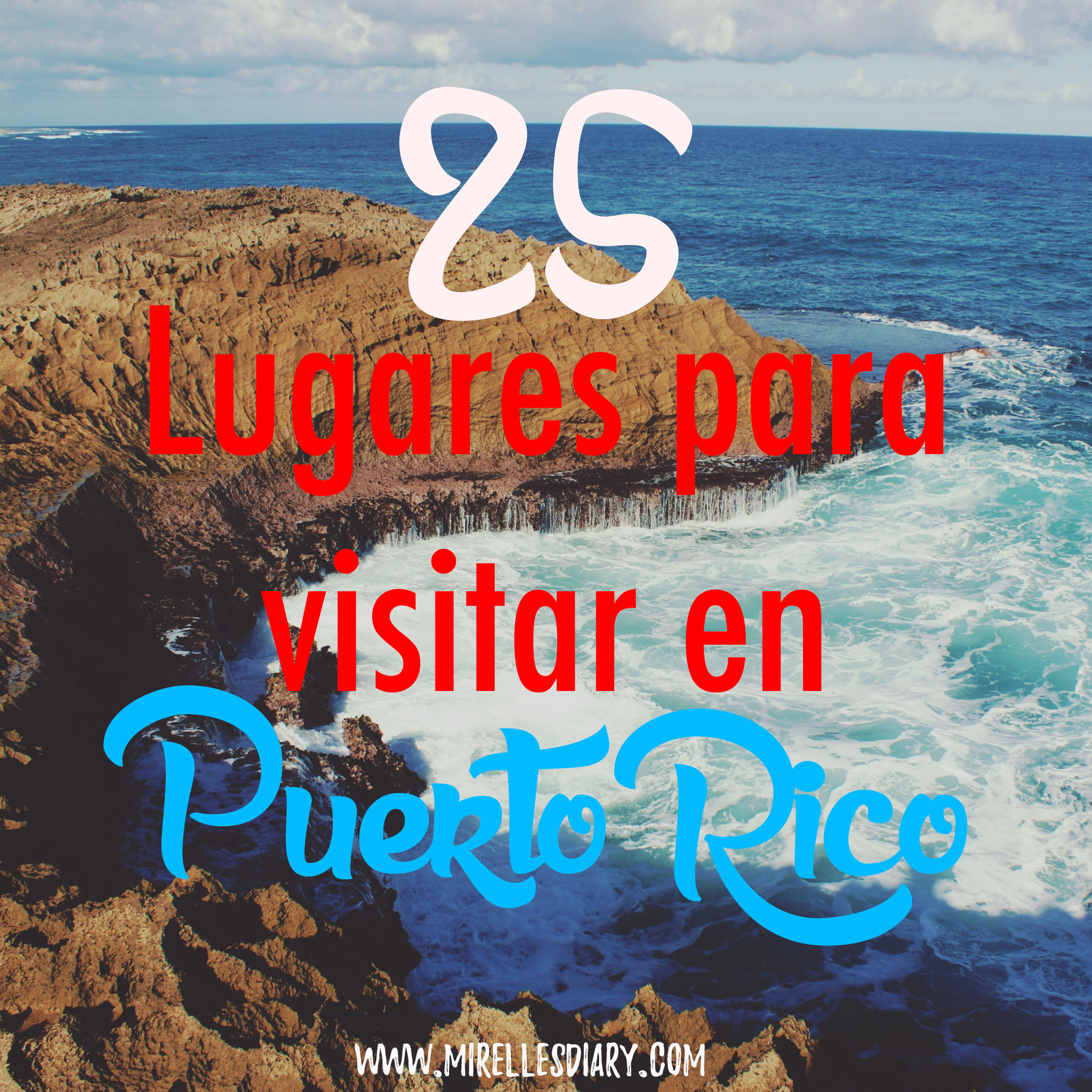 25 Lugares para visitar en Puerto Rico – MirellesDiary